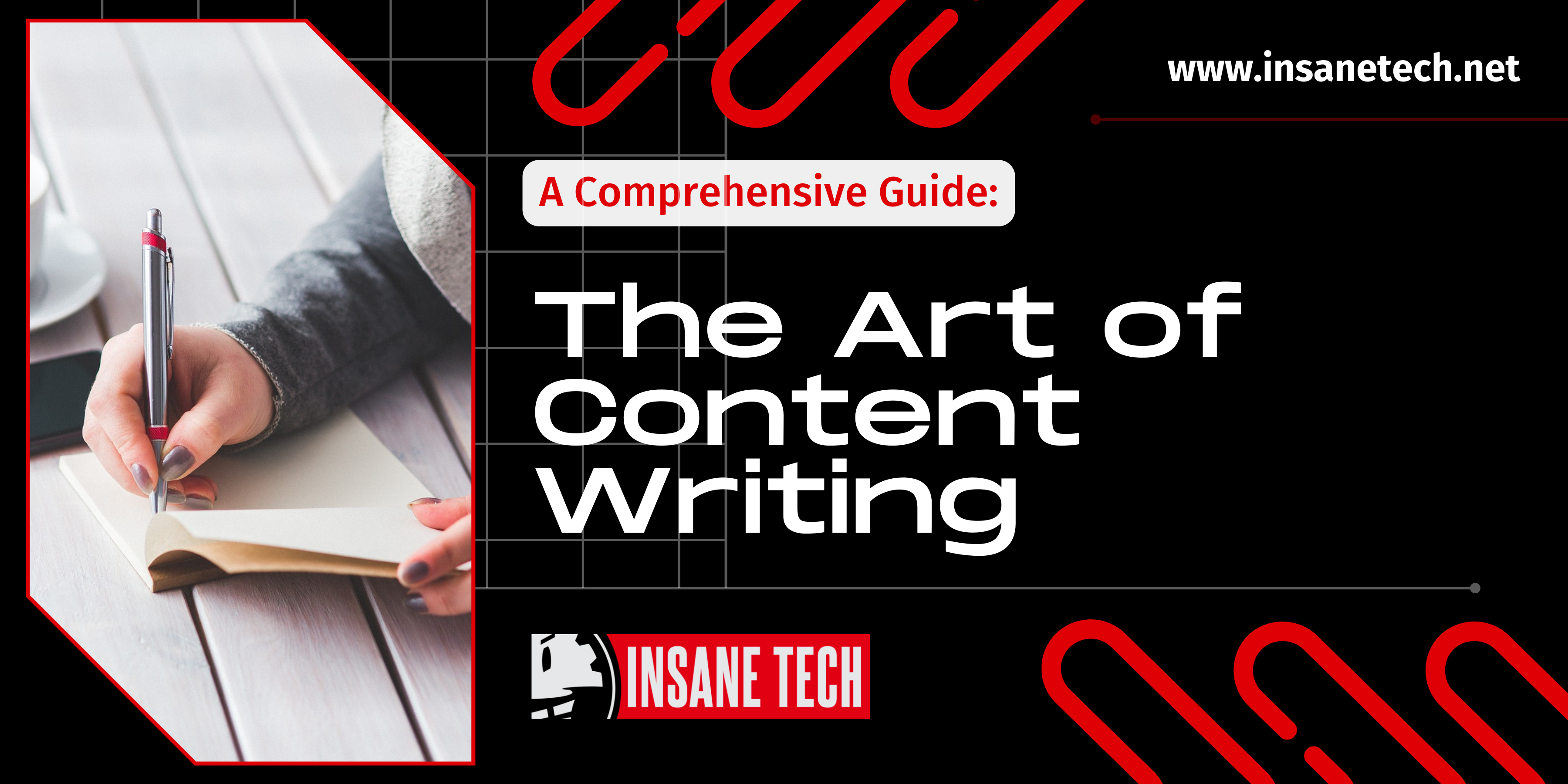 The Art of Content Writing: A Comprehensive Guide | Insane Tech