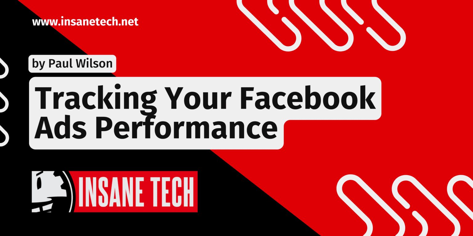 Tracking Your Facebook Ads Performance | Insane Tech
