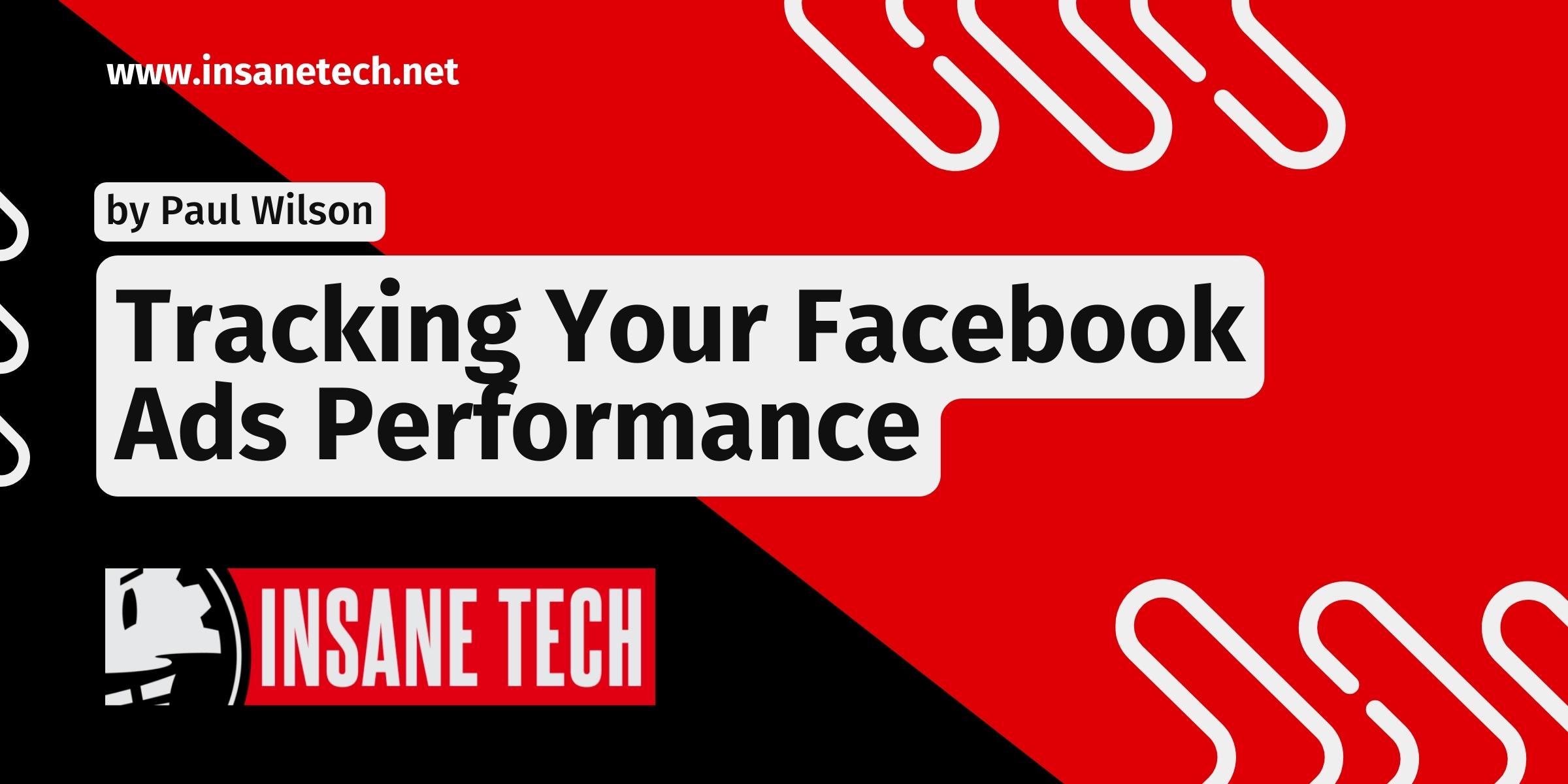 Tracking Your Facebook Ads Performance | Insane Tech